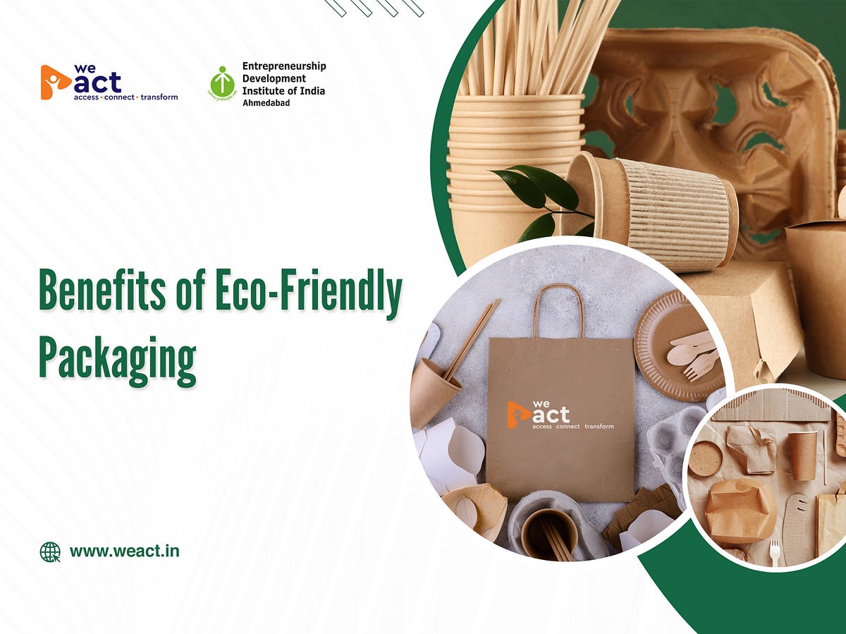 Discovering the WeAct Advantage: Benefits of Eco-Friendly Packaging ...
