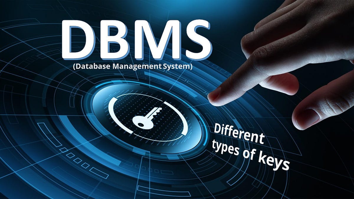Types of “Keys” in DBMS.. Let’s we see what is meant by “Key”; | by ...