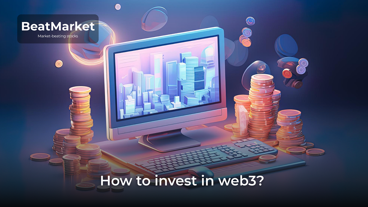 How to Invest in Web 3.0: A Step-by-Step Guide to Blockchain ...