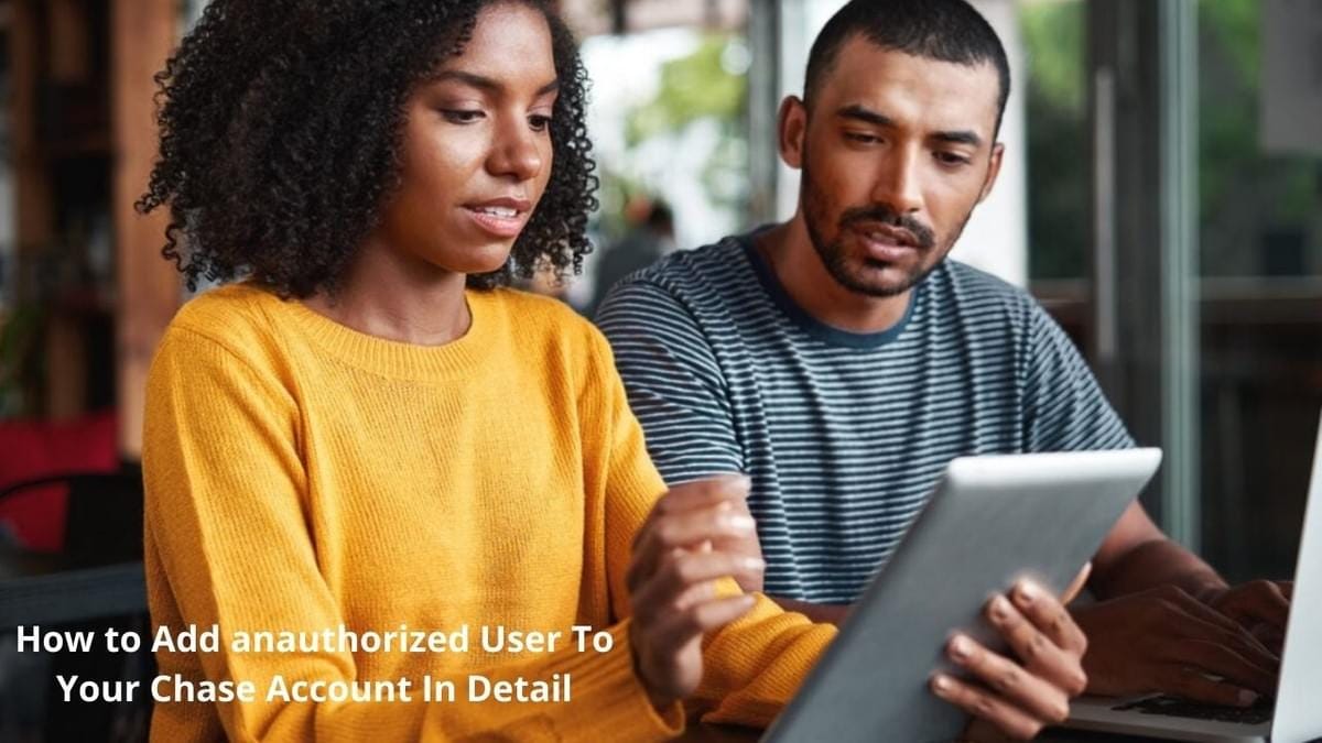How to Add an authorized User To Your Chase Account In Detail | by ...
