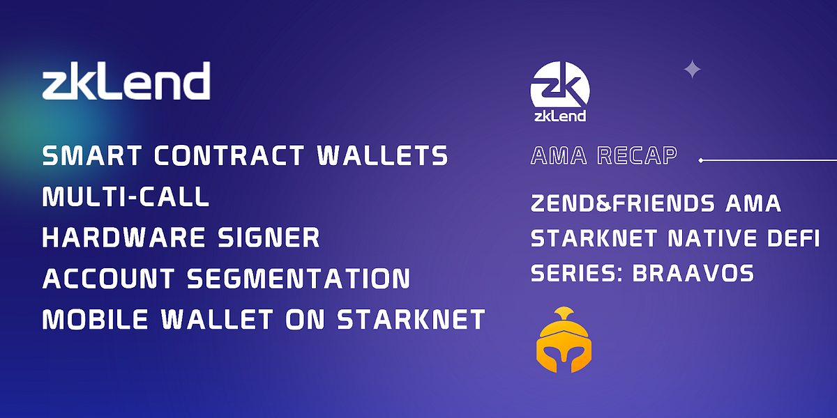 zkLend X Braavos AMA Recap 17/11/2022 | by zkLend | zkLend | Medium