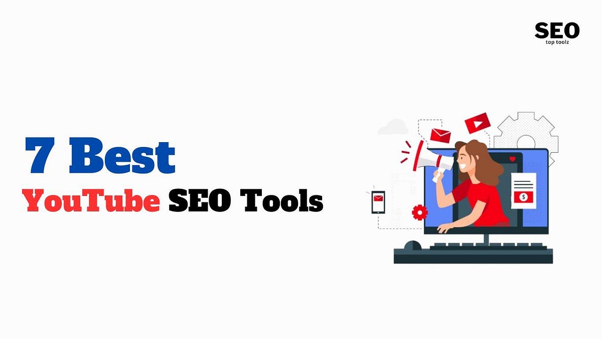 7 Best YouTube SEO Tools to Boost Your Video Rankings | by Seotoptoolz | Nov, 2023 | Medium