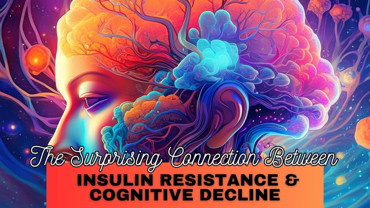 Connection Between Insulin Resistance & Cognitive Decline | by Be Forever Well | May, 2024 | Medium