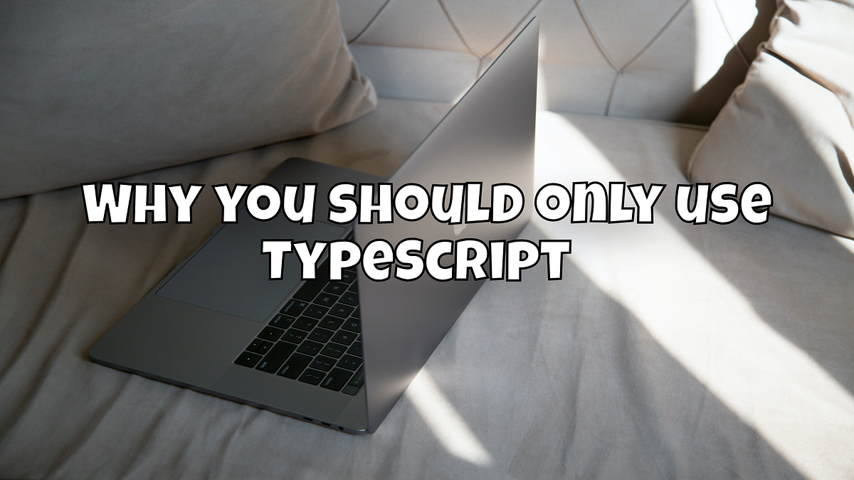 Why you should only use TypeScript ☝️ | by Marco Franke | Medium