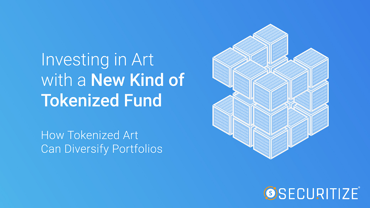 Investing in Art with a New Kind of Tokenized Fund | by Securitize ...