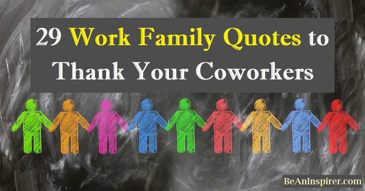 29 Work Family Quotes to Thank Your Coworkers | by KrishNick | Medium