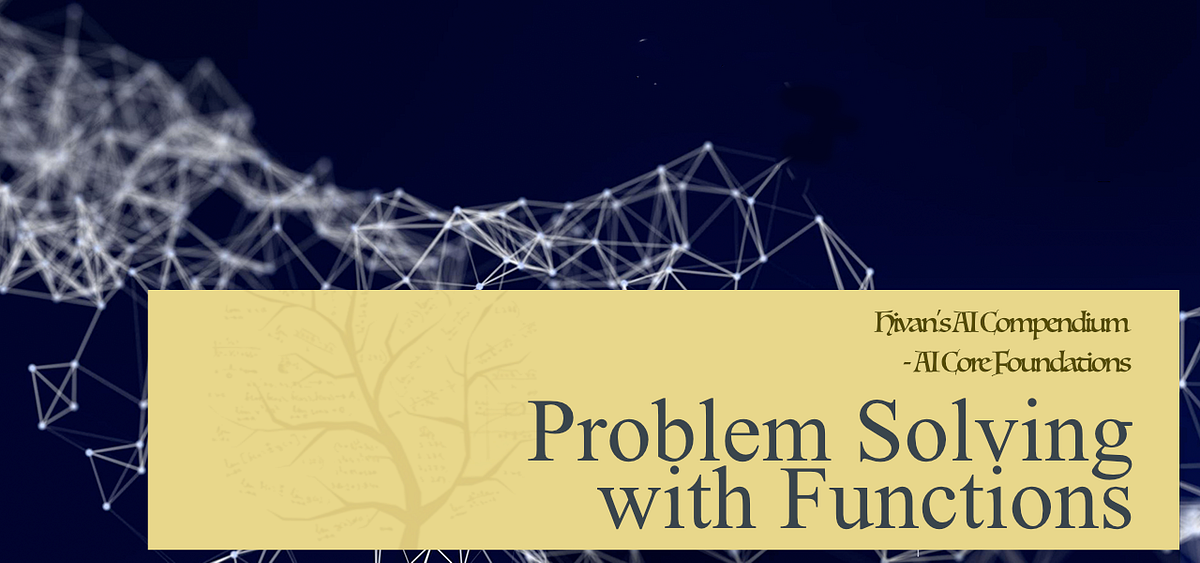 19. Deep Learning — Problem Solving with Functions | by Hivan du | Aug ...