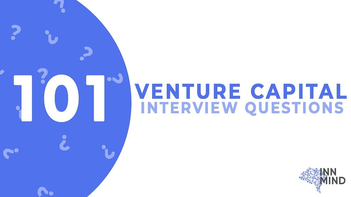 101 Venture Capital Questions. The list of questions that venture… | by ...