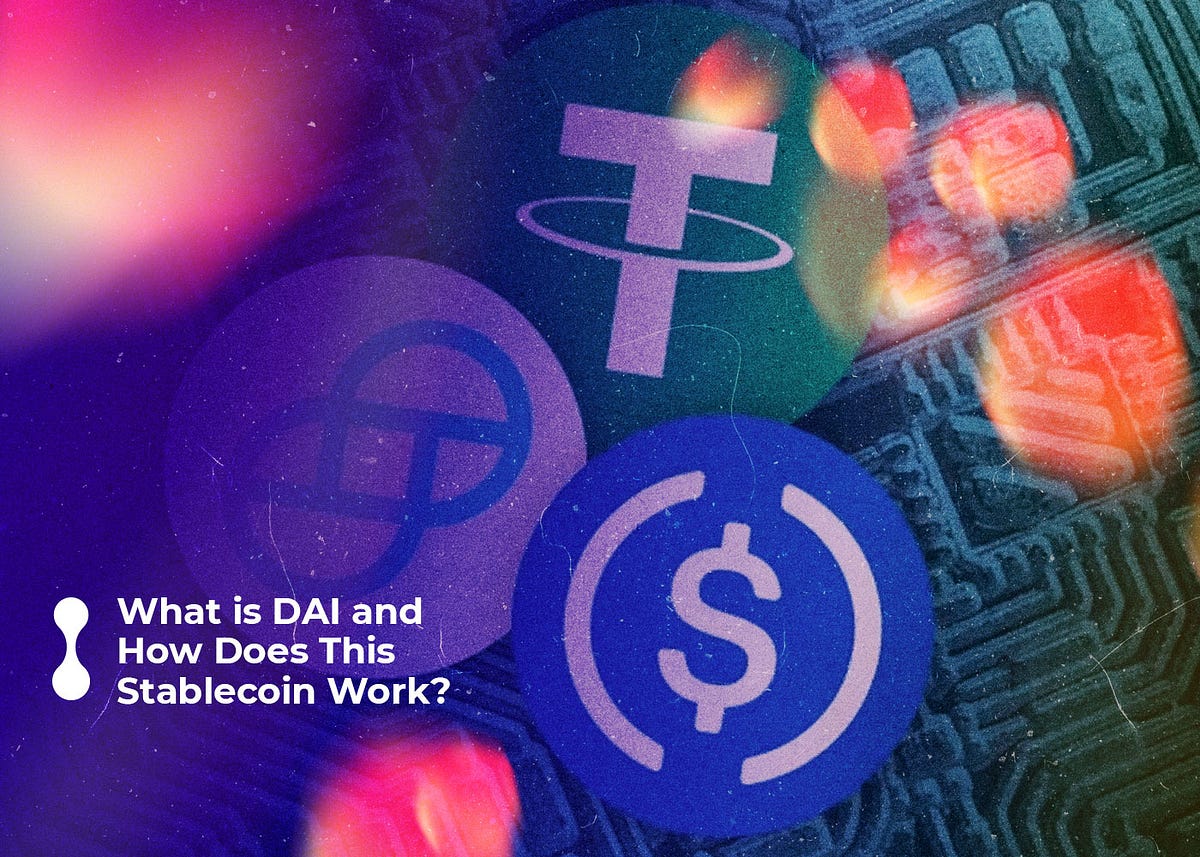 What is DAI and How Does This Stablecoin Work? | by Maxwell Williams ...