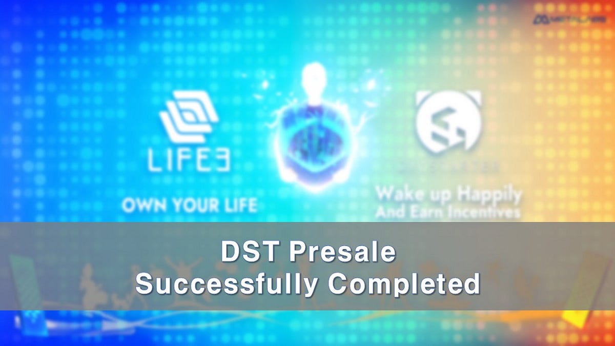 DST Presale Successfully Completed | by Life3 Official | Medium