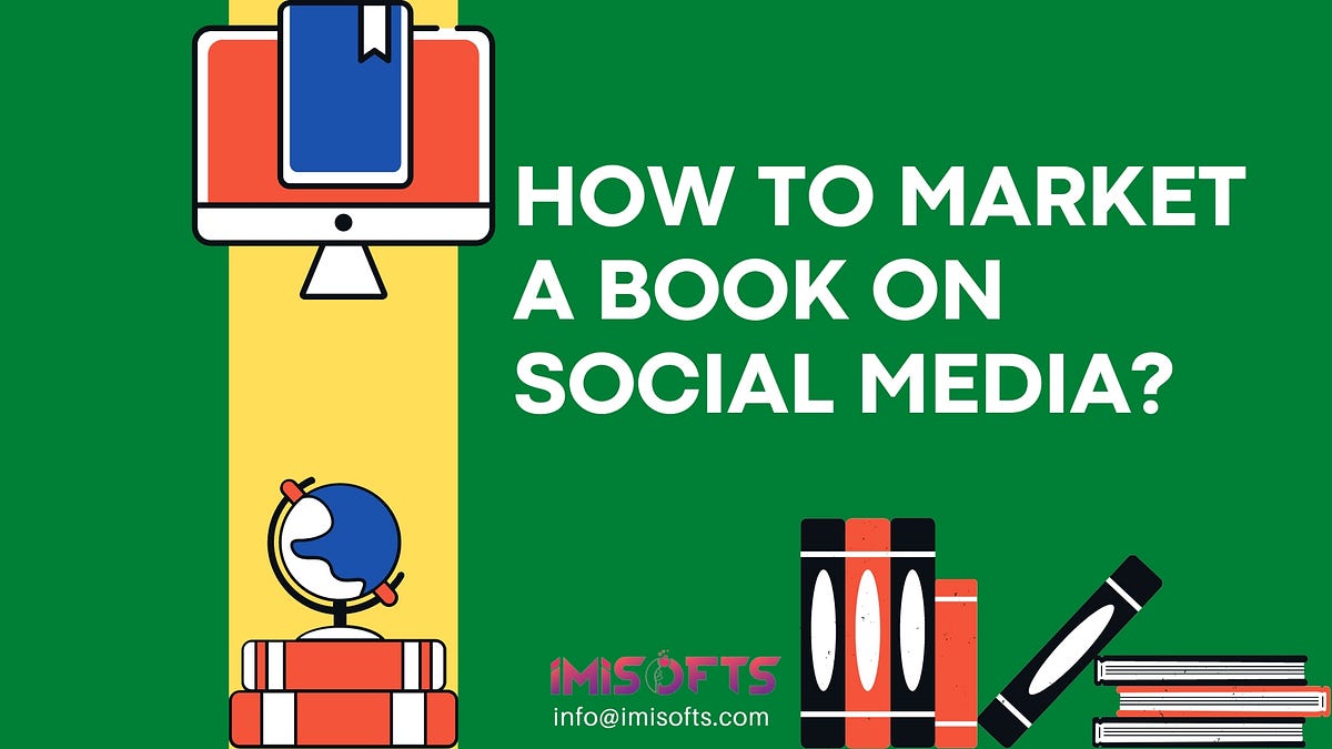 How to market a book on social media? | by IMISOFTS | Medium