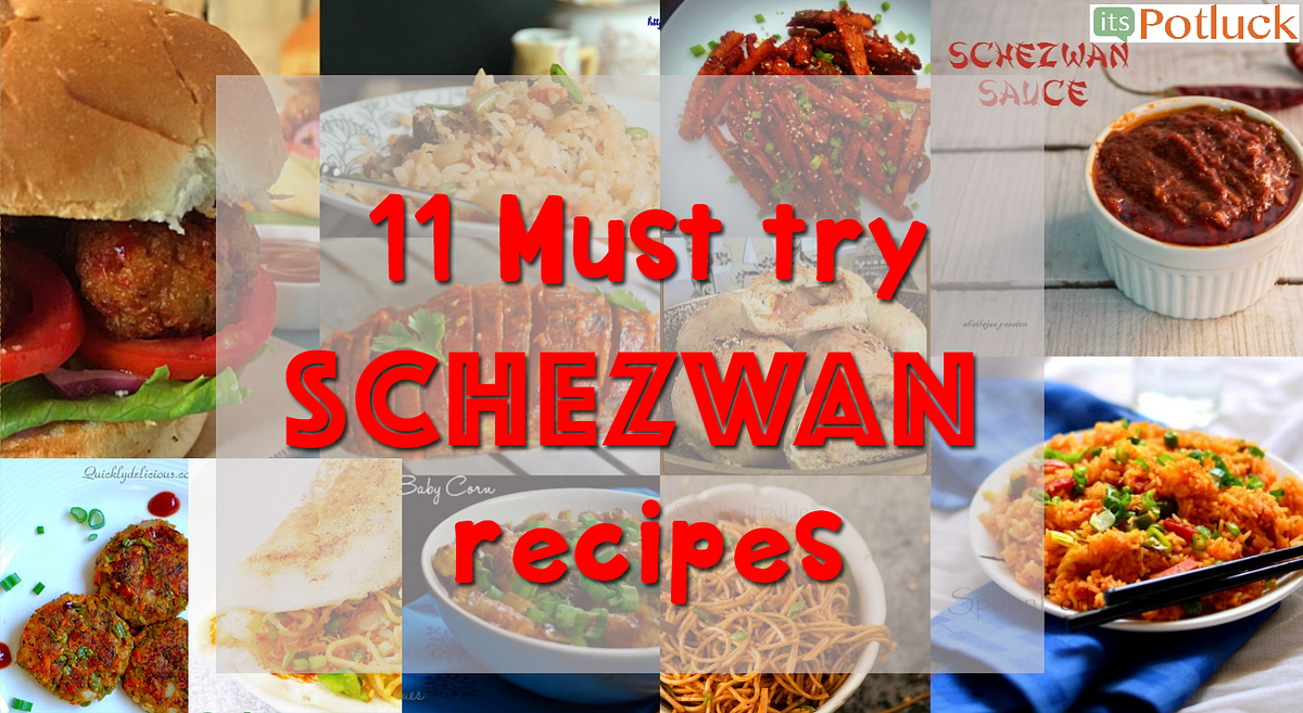 Schezwan Lovers Can Rejoice….. 11 Must Try Schezwan Recipes !! | by ...