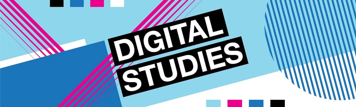 My Digital Review of Digital Studies | by Dalton Tungate | Medium