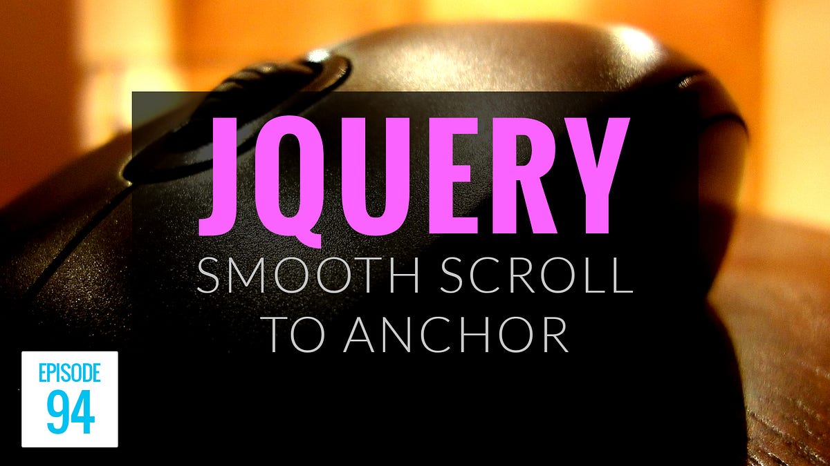 jQuery Smooth Scroll to Anchor Using animate() | by John Morris ...