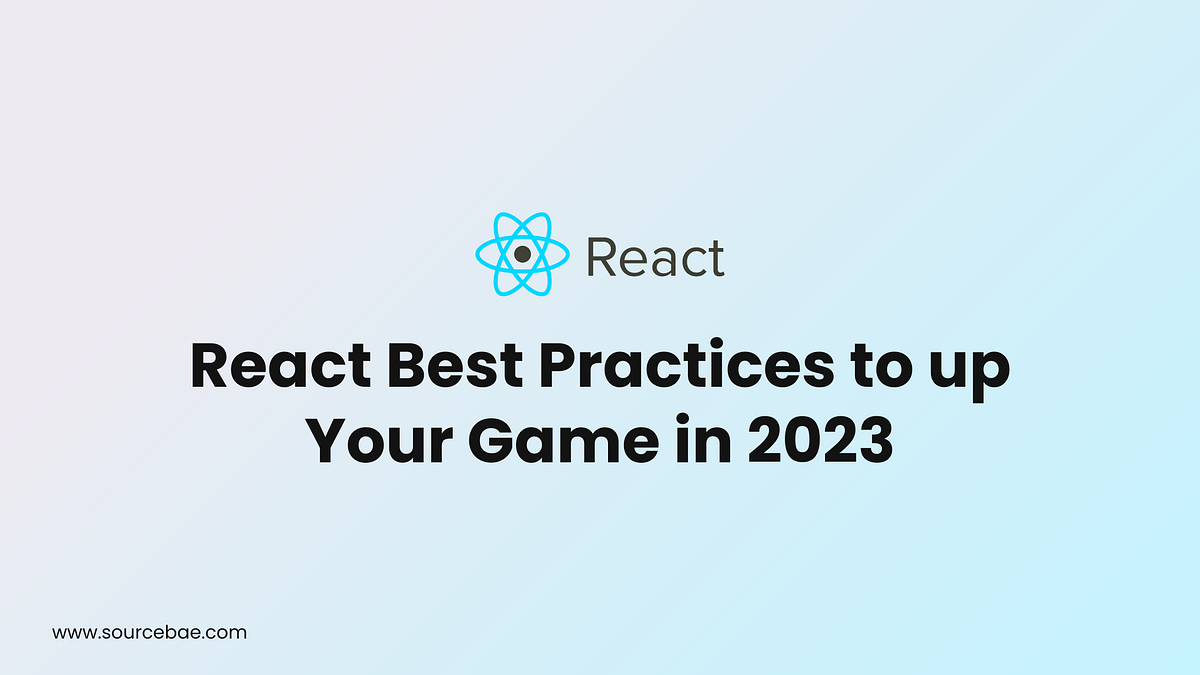 React Best Practices to Up Your Game in 2023 | by Shreyansh | Medium