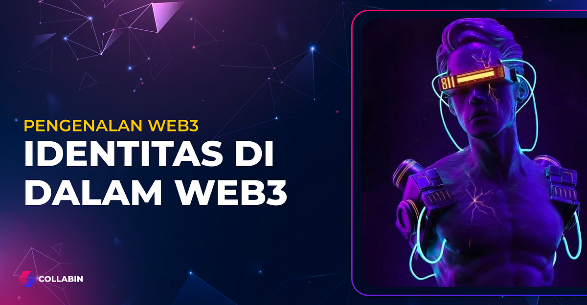 Pengenalan Web3: Identitas Di Dalam Web3 | by B Eksa Handika | Collabin ID | Dec, 2023 | Medium