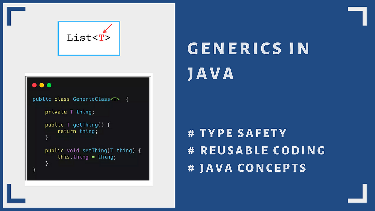 🚀 Java Generics: Type Safety & Power Unleashed! 🧩 | by Malinda Gamage | Medium