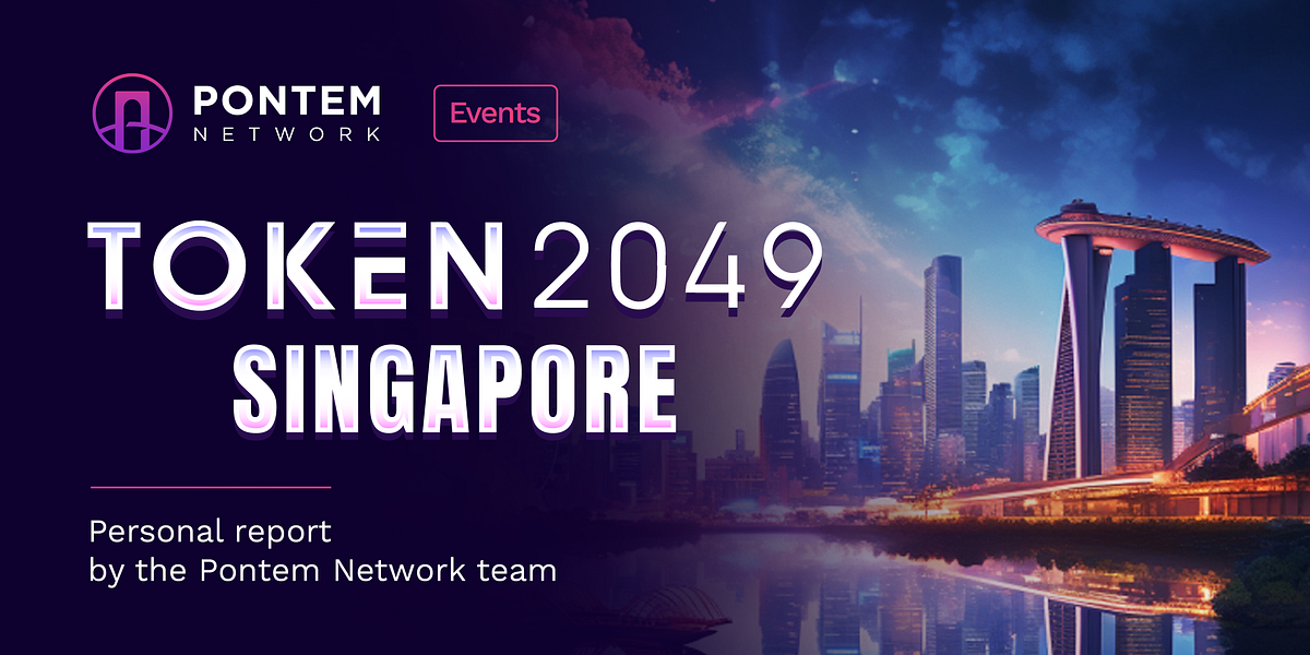 Pontem NetworkチームによるToken2049のパーソナルレポート - Pontem Network Japan - Medium