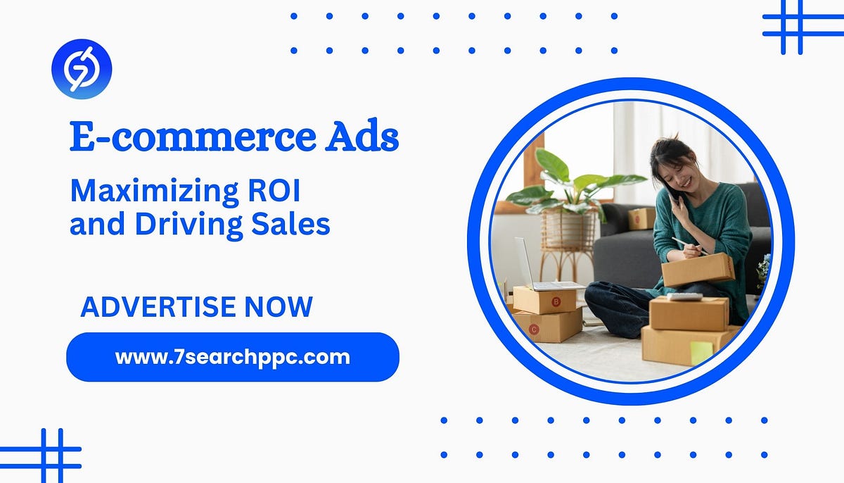 E-commerce Ads: Maximizing ROI and Driving Sales | by E-Commerce Ad Network | Aug, 2024 | Medium
