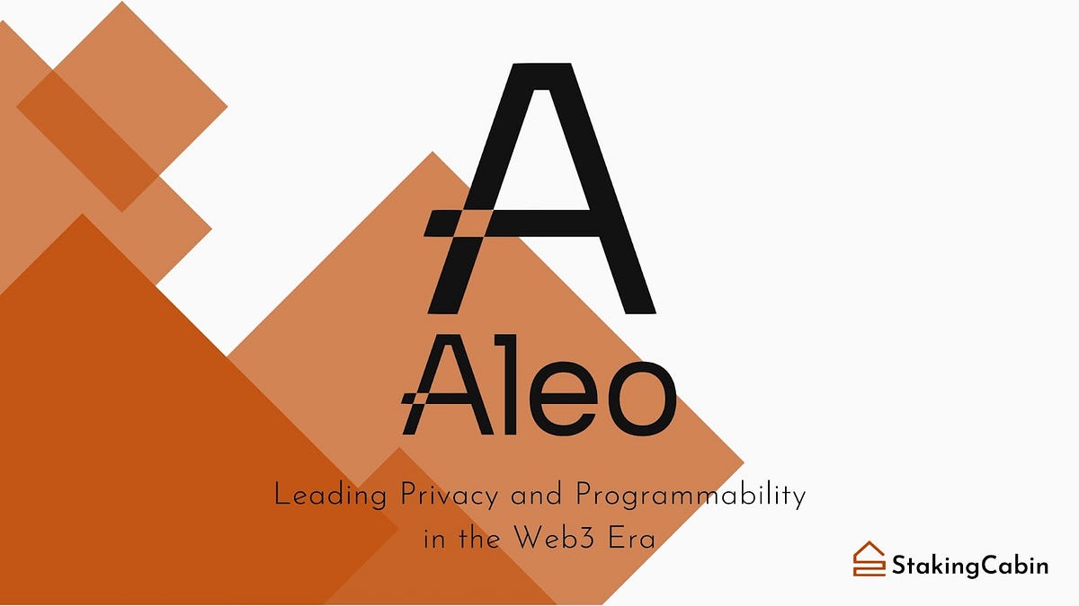 Aleo: Leading Privacy and Programmability in the Web3 Era | by StakingCabin | Sep, 2023 | Medium