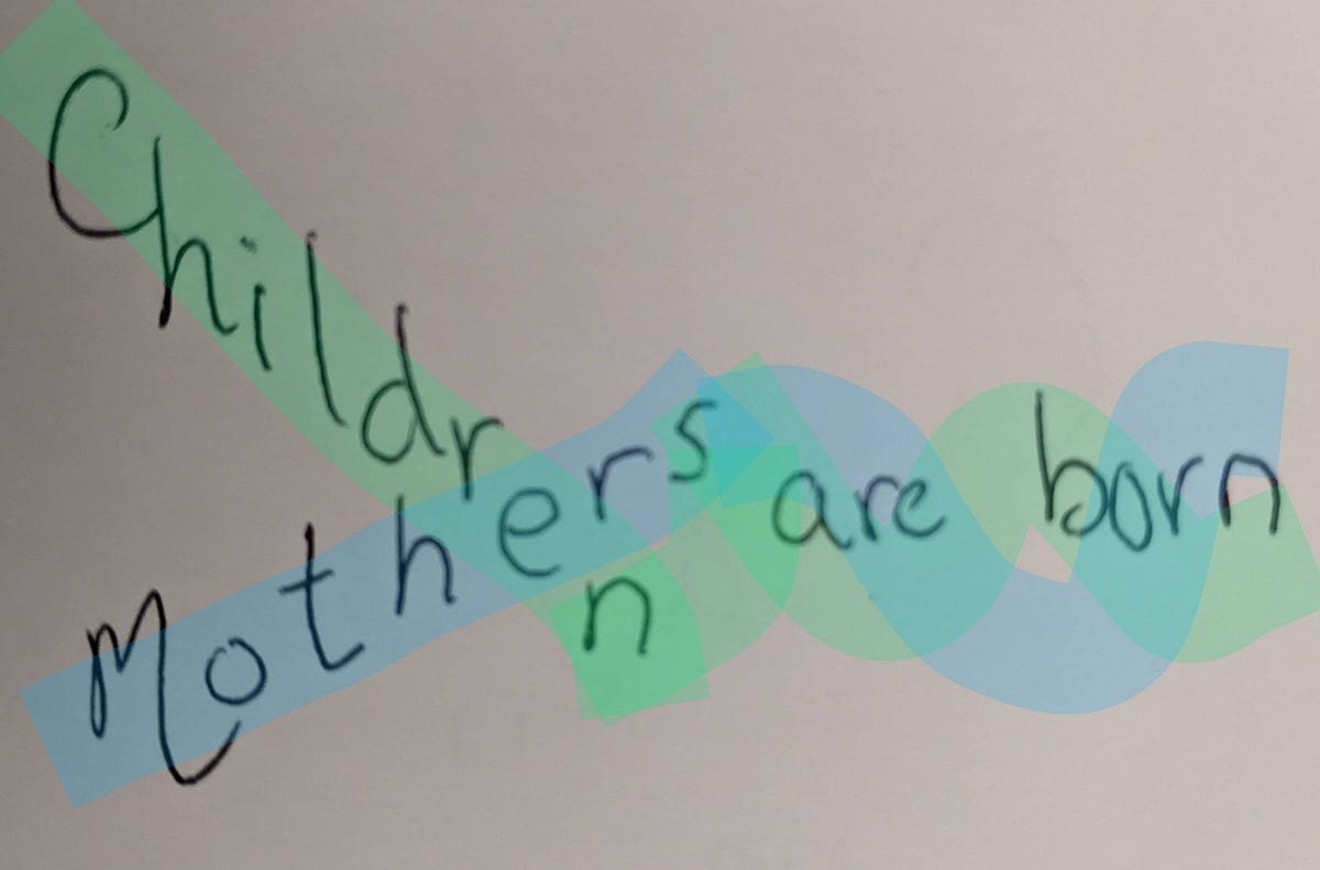 Children Give Birth To Mothers. The day I was born as a mother. | by ...