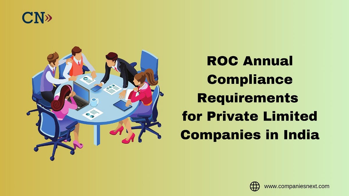 ROC Annual Compliance Requirements for Private Limited Companies in India | by alisha joy | Oct ...
