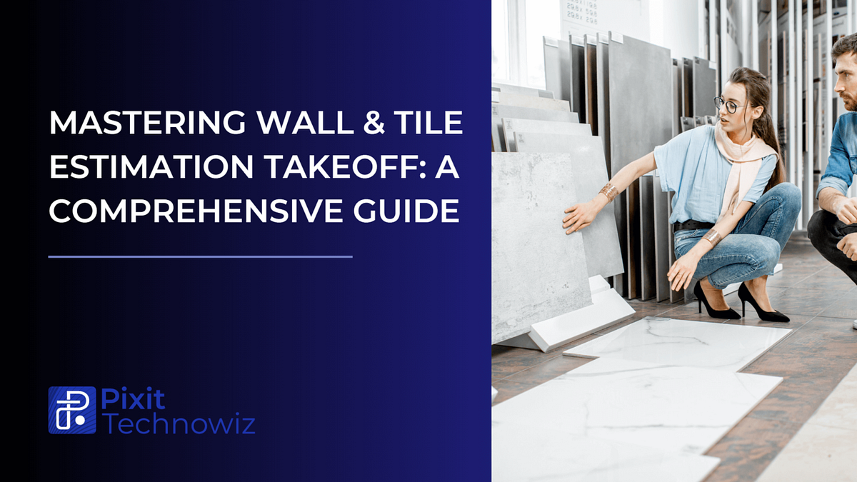 Mastering Wall & Tile Estimation Takeoff: A Comprehensive Guide by ...