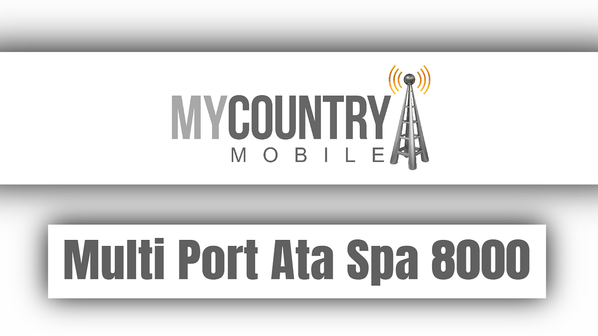 Multi Port Ata Spa 8000. Pre-configures just about every Multi… | by Shehzad Mcm | Medium