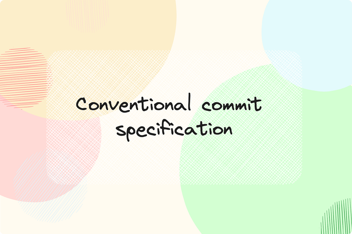 Conventional Commit Specification | by Pranay Bathini | Medium