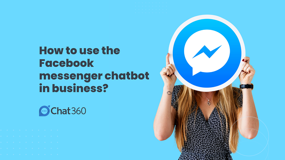 How to use Facebook Messenger Chatbot for Business | Medium