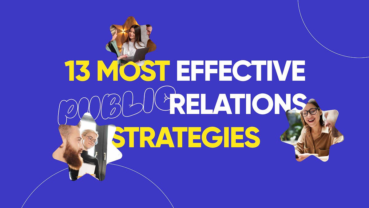 13 Effective Public Relations Strategies (With Examples & Tactics) in 2024 | by droots | Medium