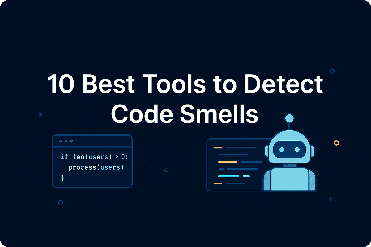 10 Best Code Smell Detection Tools in 2025 | by Shanmuga priya | Code Like A Girl