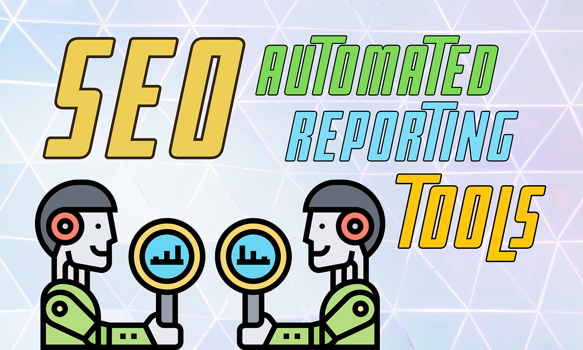What is the Best Automated SEO Reports Tool for Max Impact? | by Atikur ...