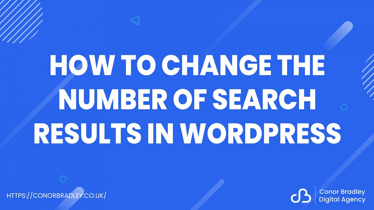 How to change the number of search results in WordPress | by Conor ...