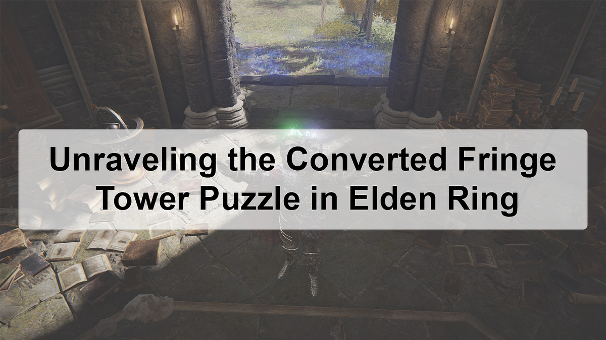 Exploring the Enigma: Fringe Tower Puzzle in Elden Ring | by ...