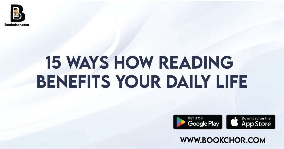 15 Ways How Reading Benefits Your Daily Life. | by PritiSingh | Nov ...