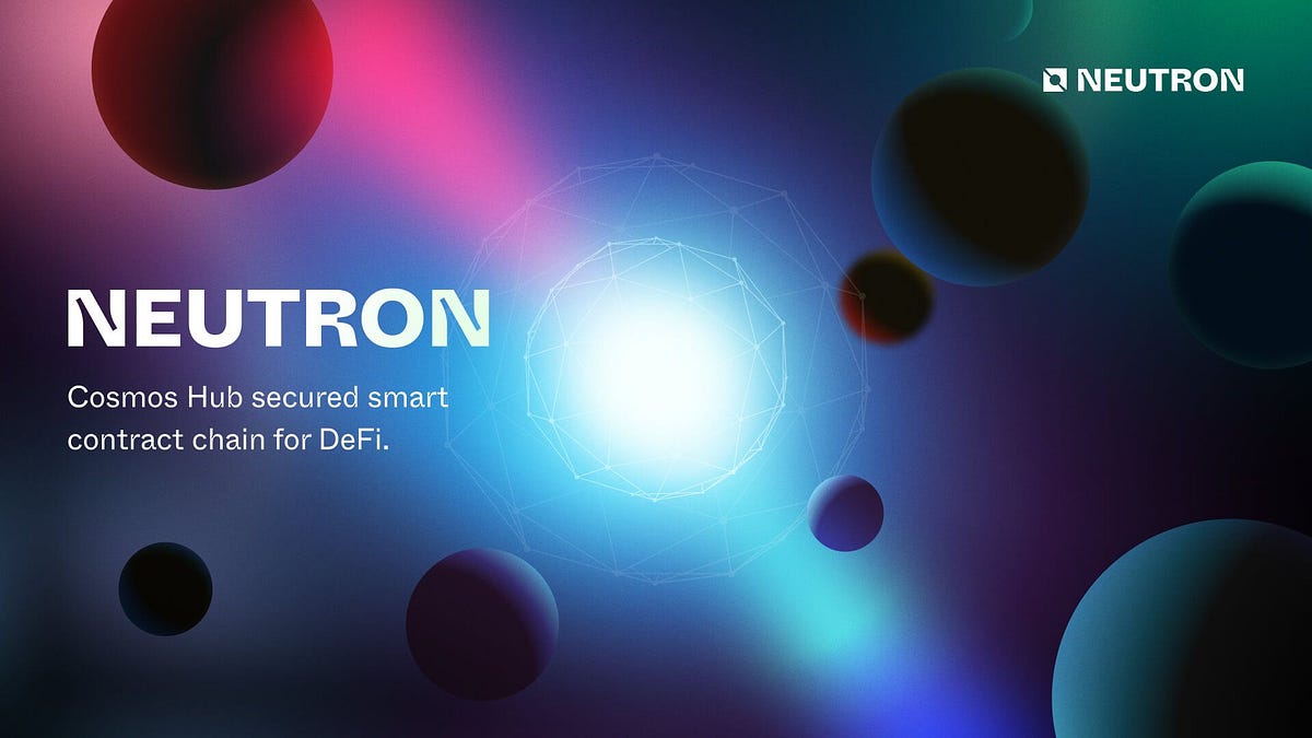 Neutron — Smart Contract platform secured by Cosmos Hub | by Uncle ...
