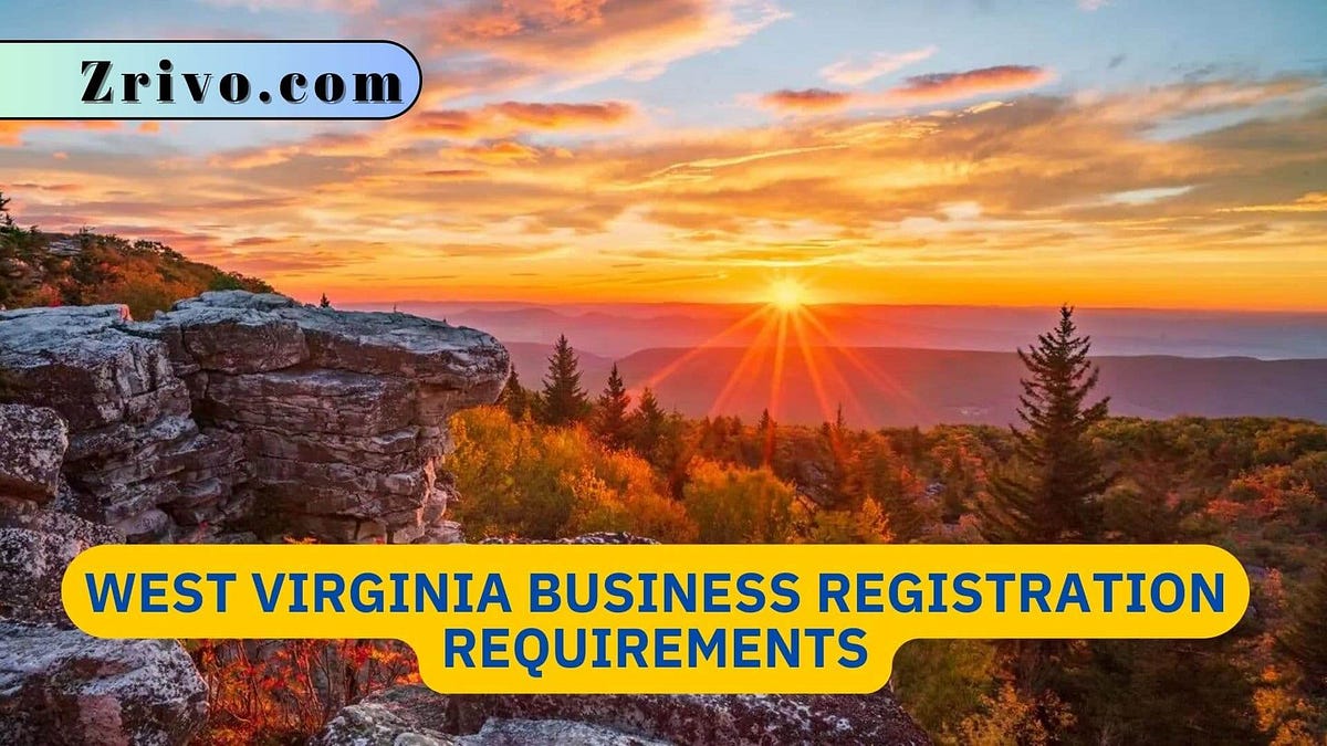 West Virginia Business Registration Requirements - Zrivo - Medium