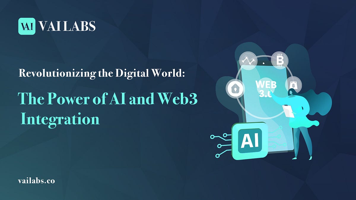 Revolutionizing the Digital World: The Power of AI and Web3 Integration ...