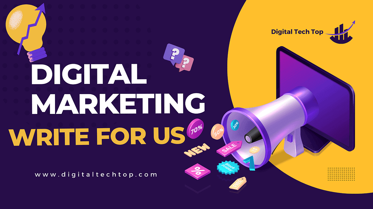 Write for Us — Digital Marketing, SEO, SEM, PPC, Content Guest Posts ...
