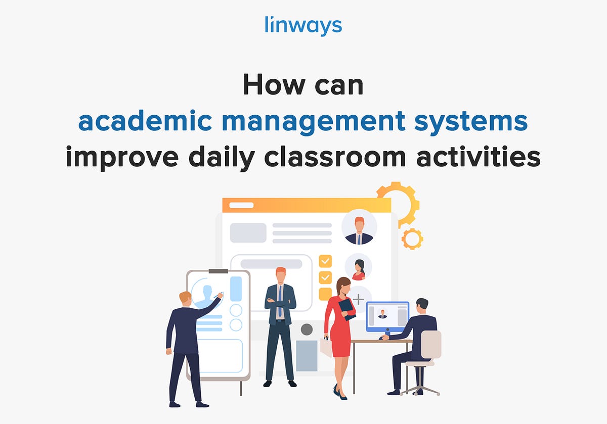 How can academic management systems improve daily classroom activities ...