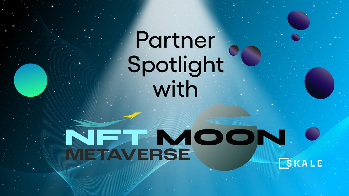 SKALE Partner Spotlight mit NFT Moon Metaverse | by SKALE German | SKALE German | Medium