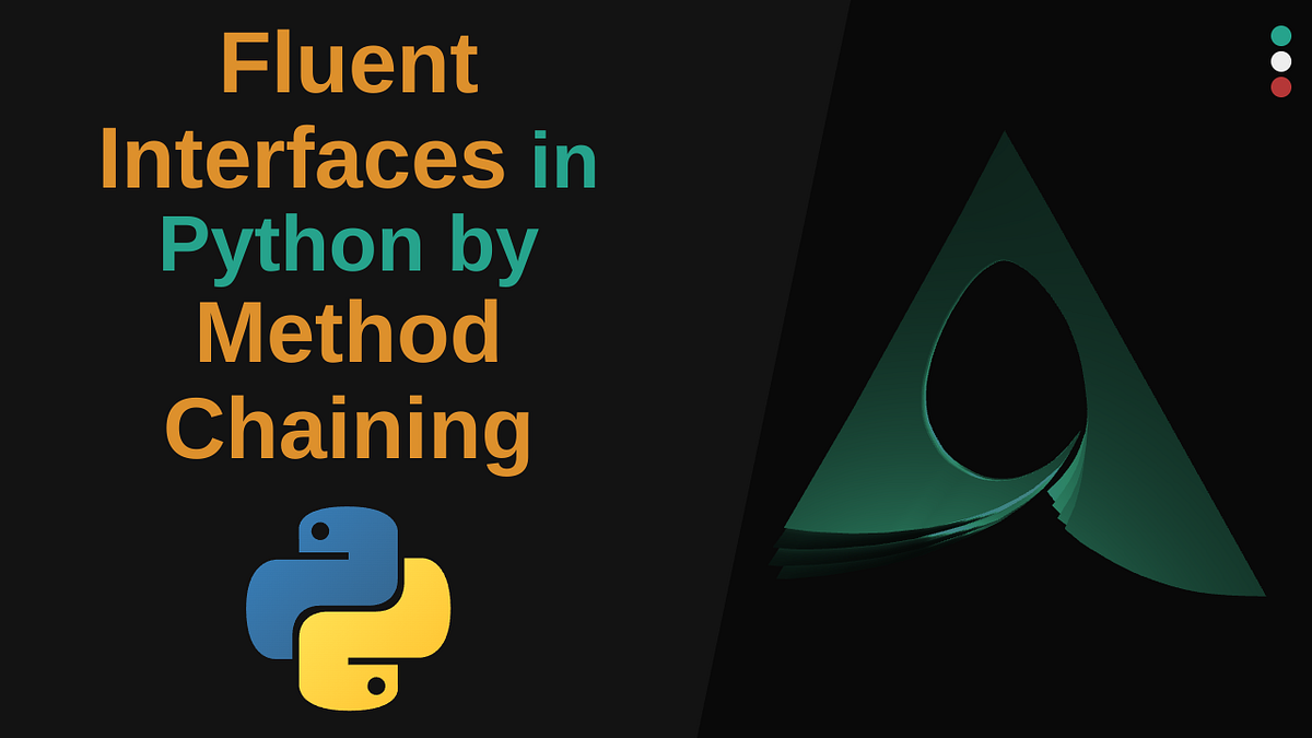 Building Fluent Interfaces with Method Chaining | by Arashtad | Medium