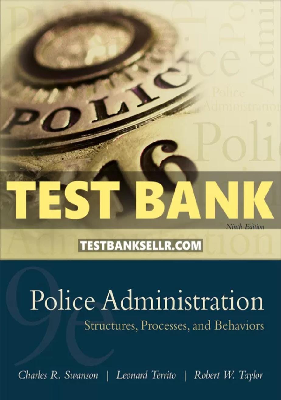 Test Bank for Police Administration Structures Processes and Behavior ...