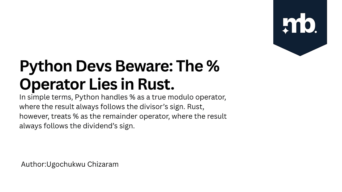 Python Devs Beware: The % Operator Lies in Rust. | by Jane Frances ...