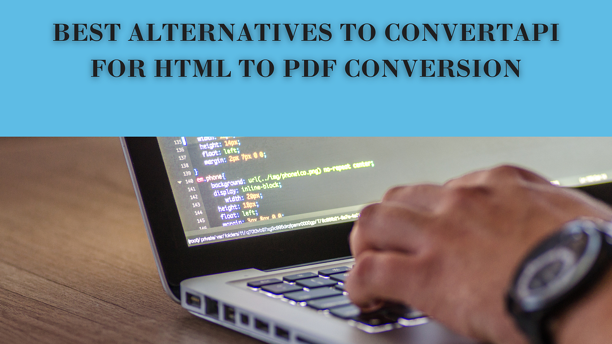 Best Alternatives To ConvertAPI For HTML To PDF Conversion | by TheStartupFounder.com | Medium