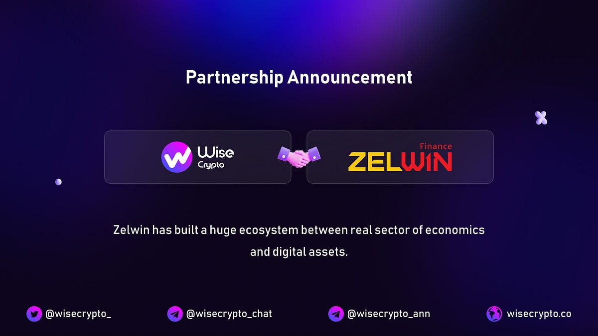 Strategic Partnership: Wise Crypto x Zelwin Finance | by Wise Crypto | Medium
