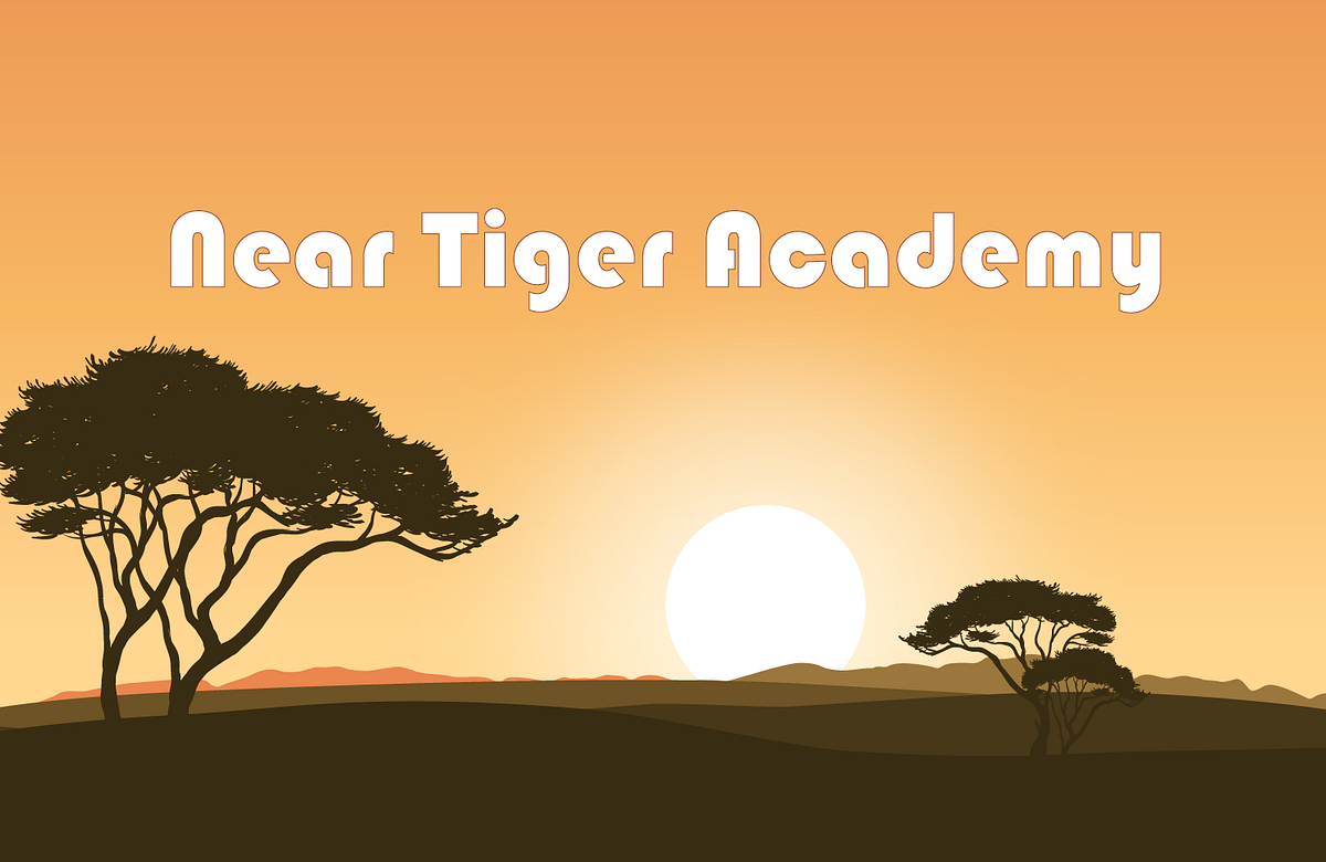 Introducing Tiger Academy. NEAR Tiger Academy | by NearTigerAcademy ...