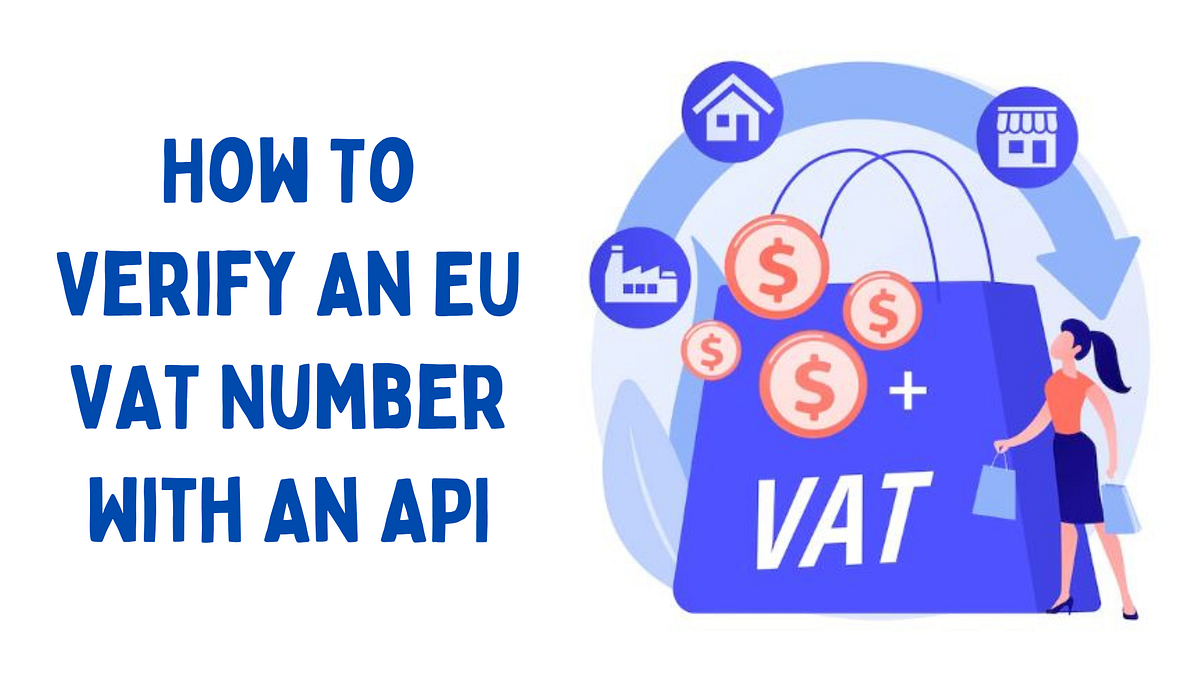 How To Verify An EU VAT Number With An API | by TheStartupFounder.com | Medium