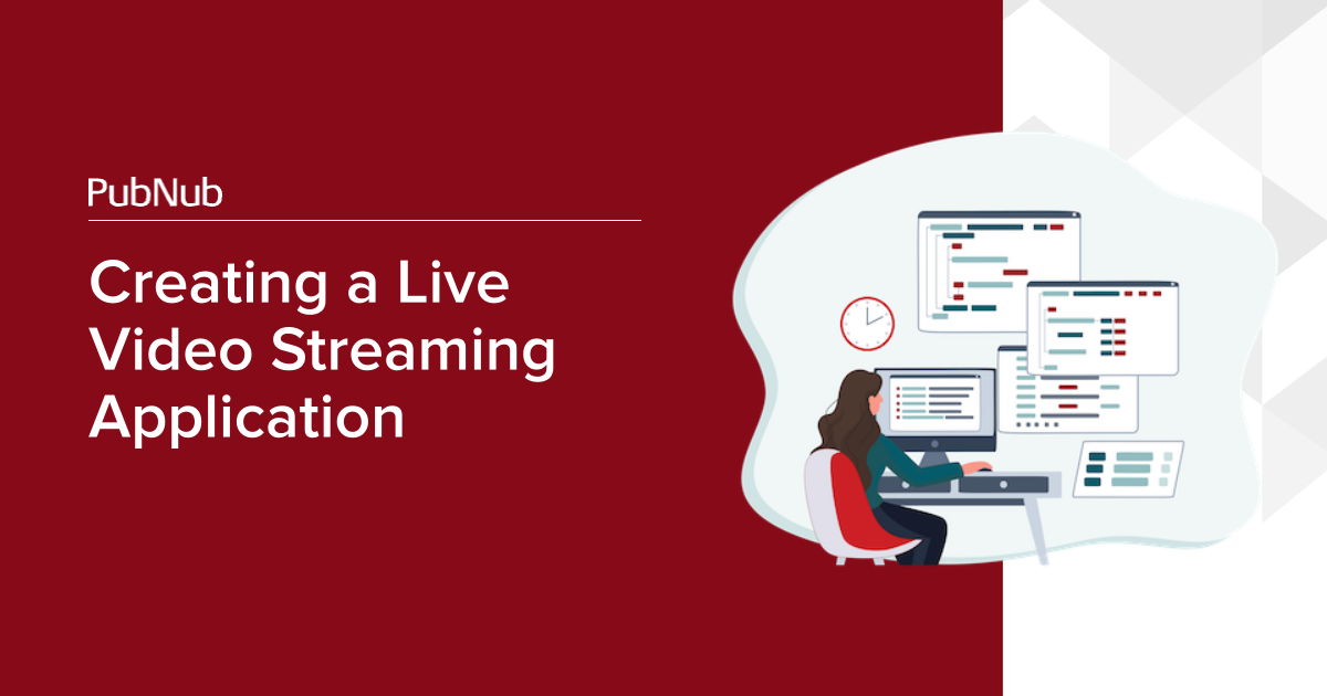 How to Build a Live and Video Streaming App With WebRTC | by PubNub ...